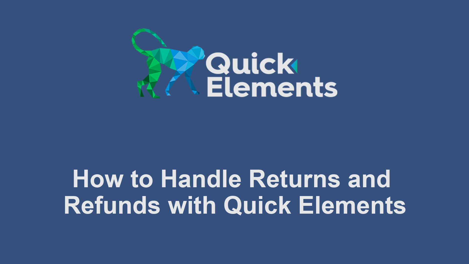 How to Handle Returns and Refunds with Quick Elements - Quick Elements