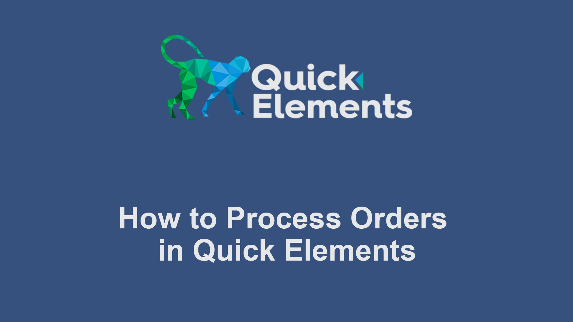 How to Process Orders in Quick Elements - Quick Elements
